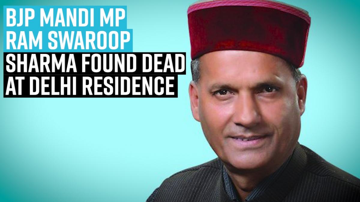 BJP Mandi MP Ram Swaroop Sharma found dead at Delhi residence ...
