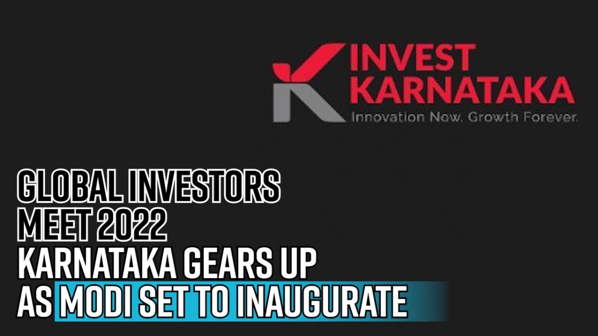 Global Investors Meet 2022: Karnataka gears up as Modi set to ...