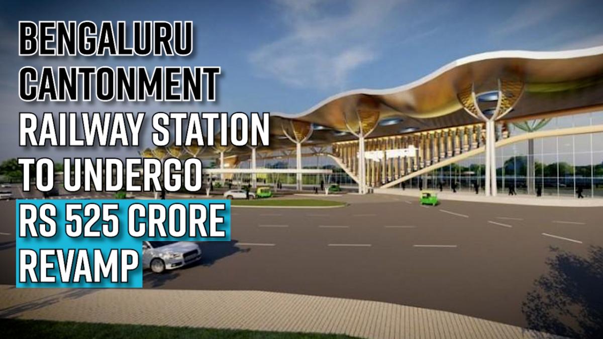 Bengaluru Cantonment railway station to get two-phased makeover: Check ...