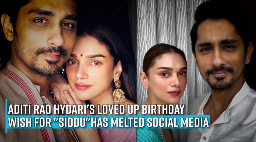 Aditi Rao Hydaris Loved Up Birthday Wish For Siddu Siddharth Has Got