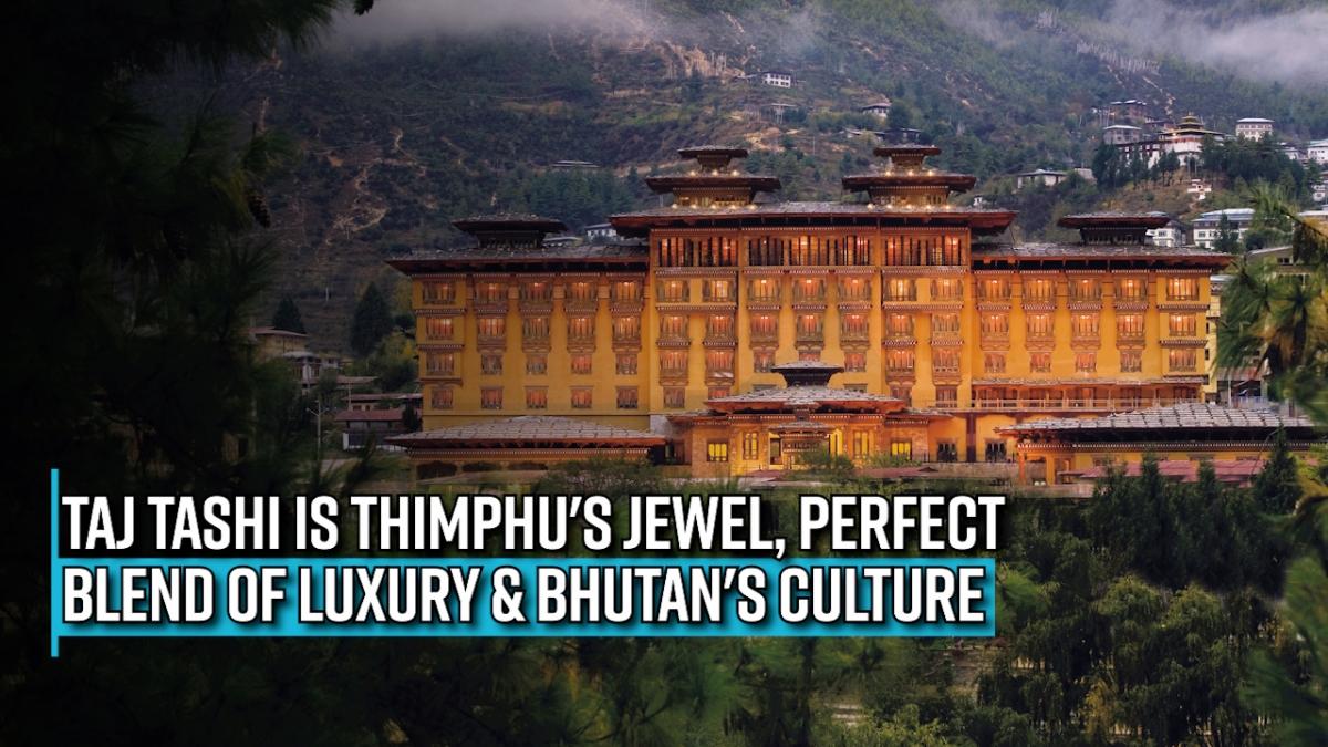Taj Tashi is Thimphu's jewel; perfect blend of luxury and Bhutan's ...