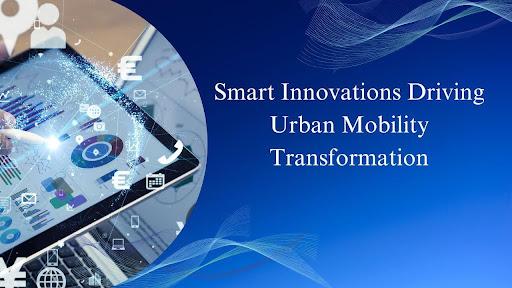 Smart Innovations Driving Urban Mobility Transformation - IBTimes India