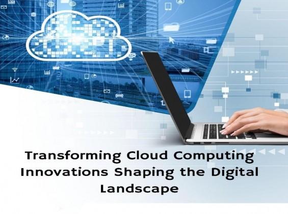 Transforming Cloud Computing: Innovations Shaping the Digital Landscape ...