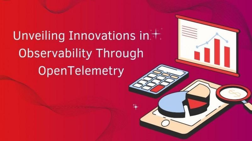 Unveiling Innovations In Observability Through Opentelemetry Ibtimes India