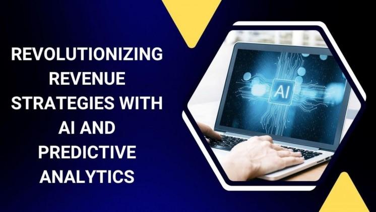 Revolutionizing Revenue Strategies With Ai And Predictive Analytics