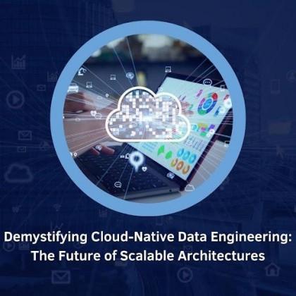 Demystifying Cloud-Native Data Engineering: The Future of Scalable ...
