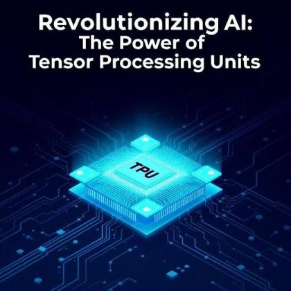 Revolutionizing AI: The Power of Tensor Processing Units - IBTimes India